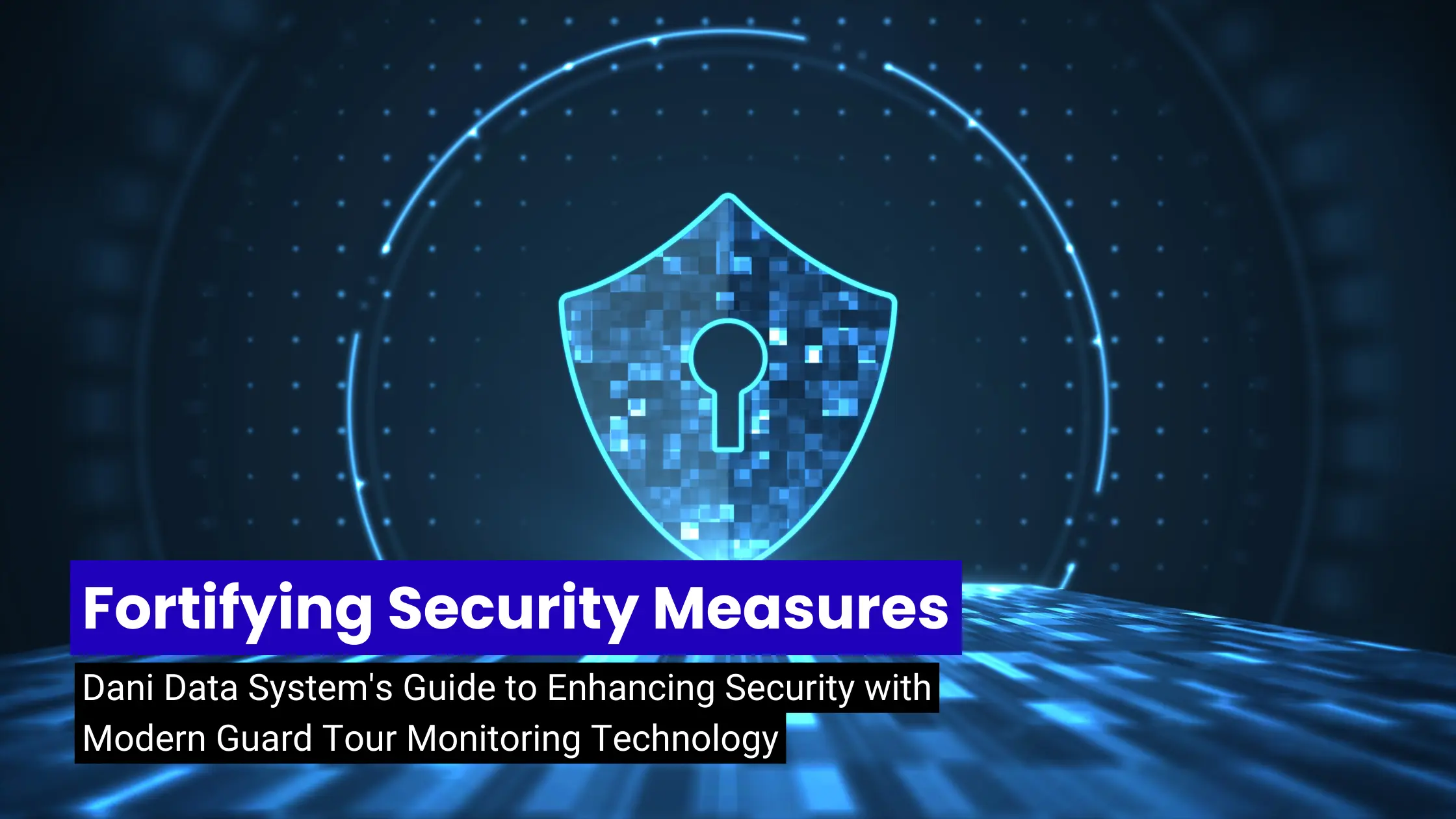 Fortifying Security Measures with DDS Guard Tour Monitoring